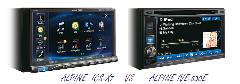 Alpine ICS-X7 vs Alpine IVE-530E . стоит ли переплачивать? — DRIVE2