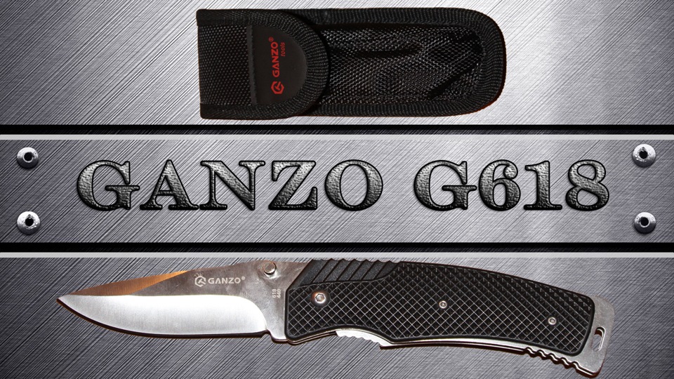 Нож Ganzo G618 — DRIVE2