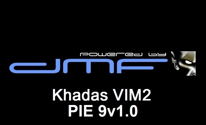 Прошивка dmf Khadas VIM2 Pie 9v1.0 (android CarPC) — DRIVE2