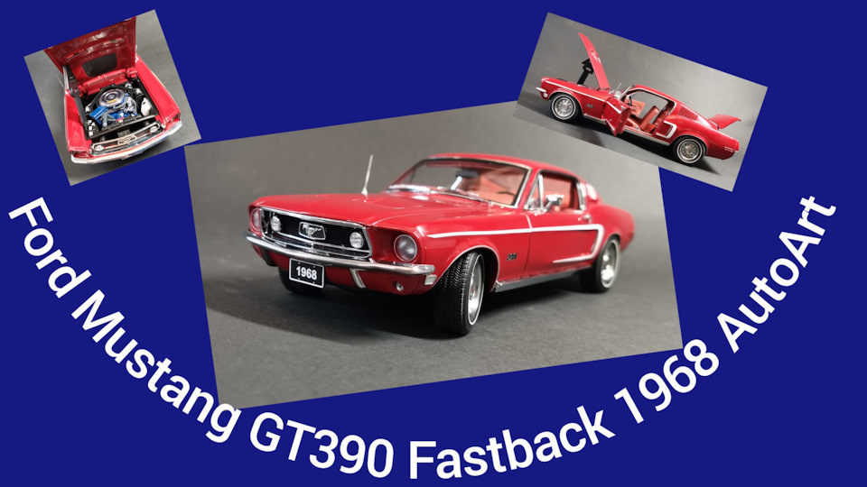 Ford Mustang GT390 Fastback 1968 1/18 by AutoArt — Сообщество ...