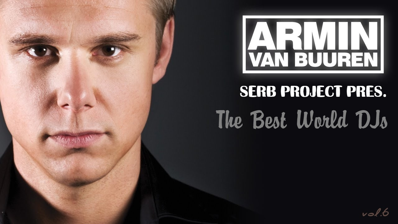 Armin van Buuren "The Best World DJs" (SerB Project Mix) — DRIVE2