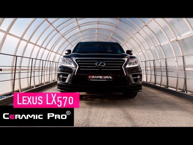 Lexus LX570 в 6 слоёв покрыт Ceramic Pro 9H в Ceramic Pro Ural (Екатеринбург) — CeramicPro Ural ...
